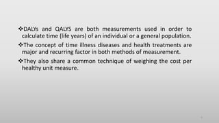 DALYs and QALYs by samrat gurung | PPTX