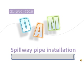 Dam primary spillway installation | PPTX