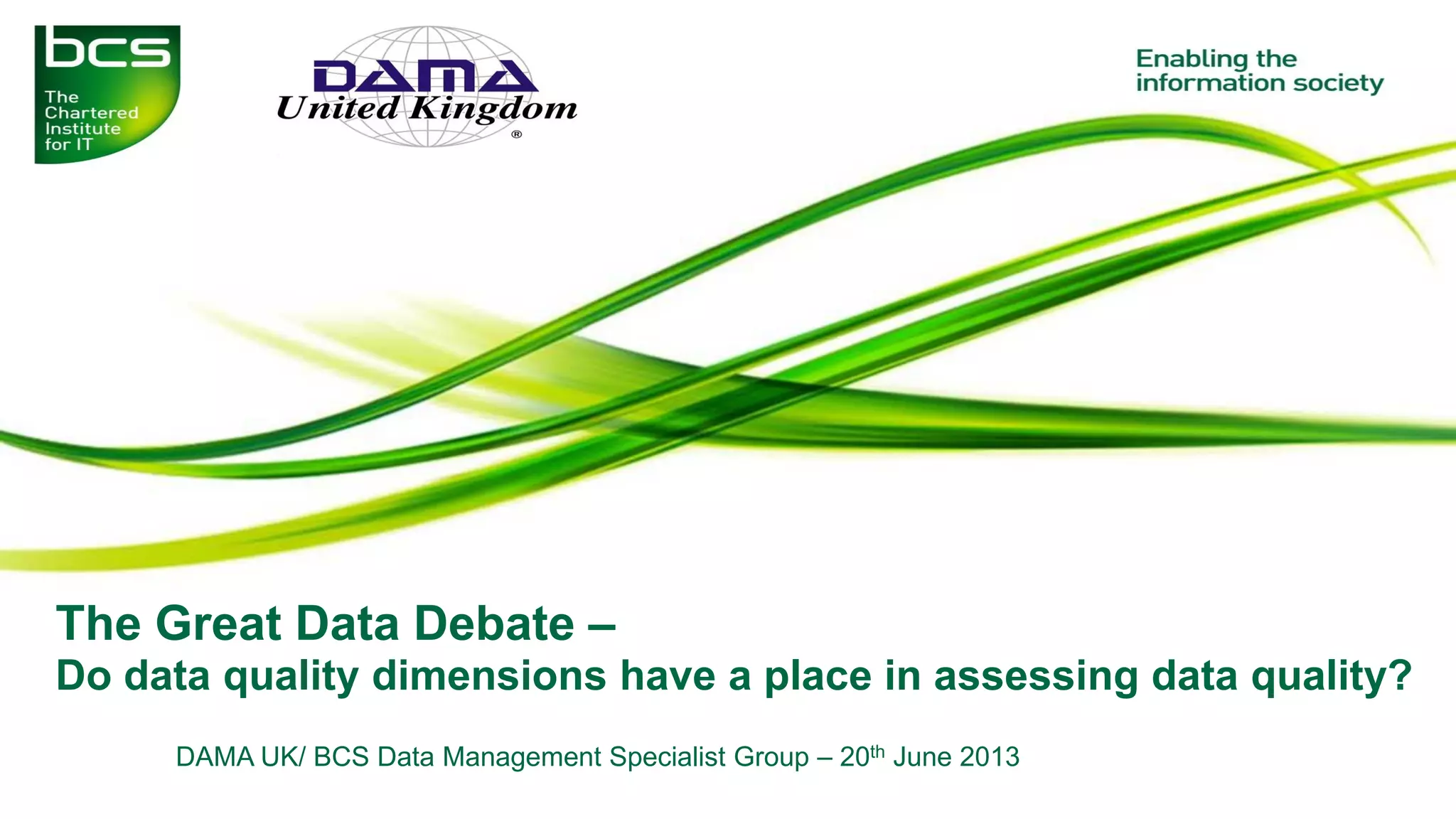The Great Data Debate (1) Launch of DAMA DQ Dimensions White Paper | PDF