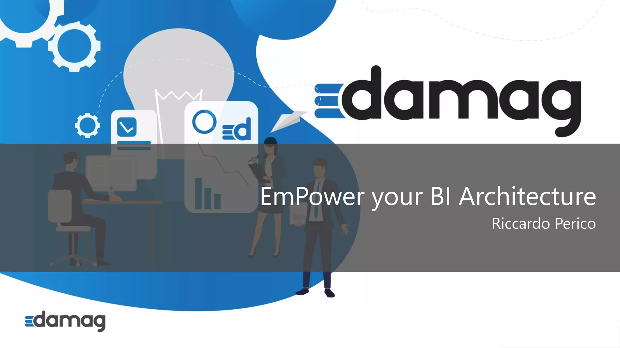 Damag - EmPower your BI Architecture | PPT