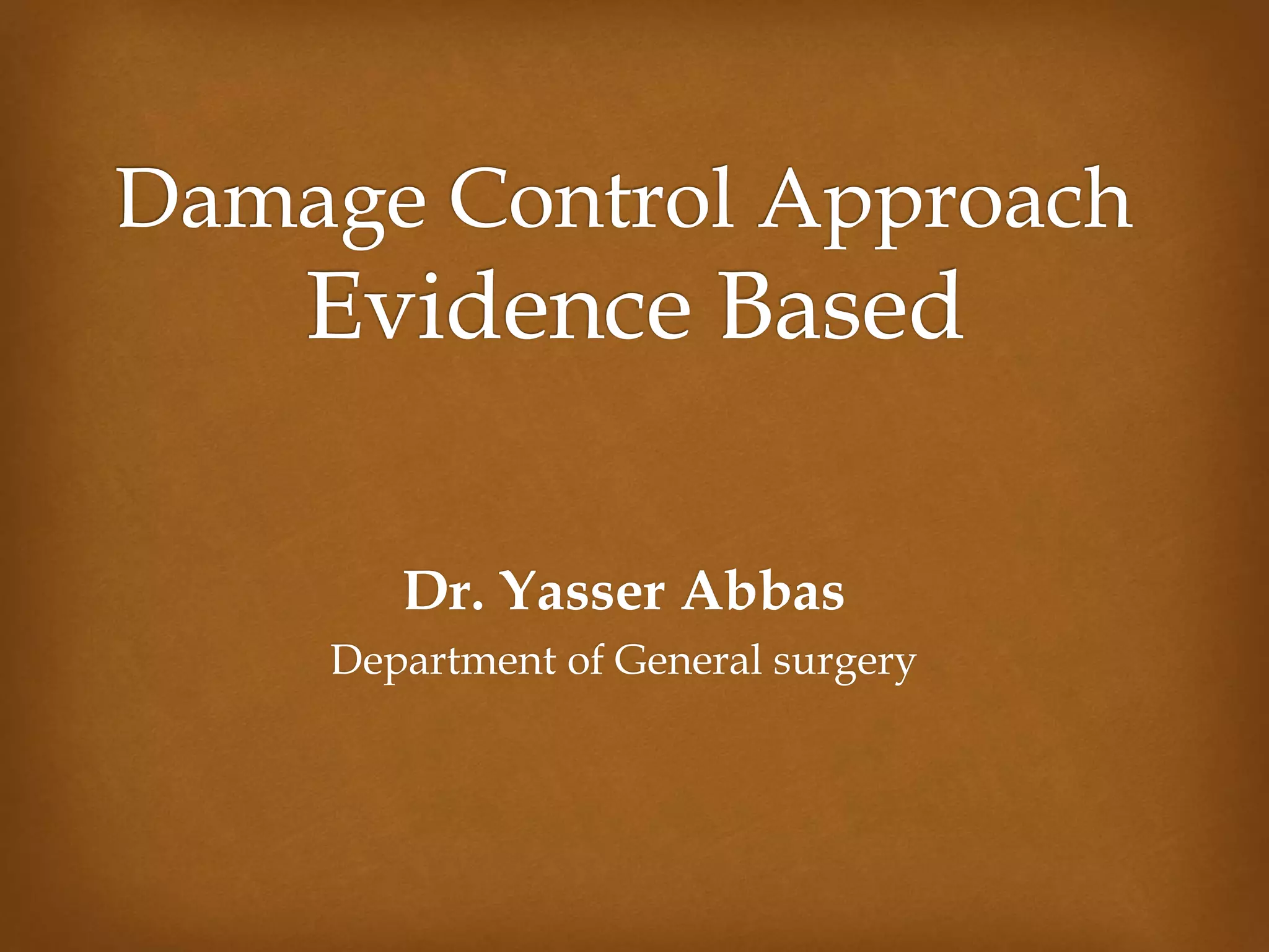 Damage Control Laparotomy - an evidence based approach | PPTX