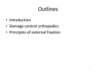 Damage Control Orthopedics and Principles of External Fixation.pptx