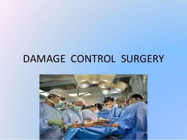 Damage control surgery