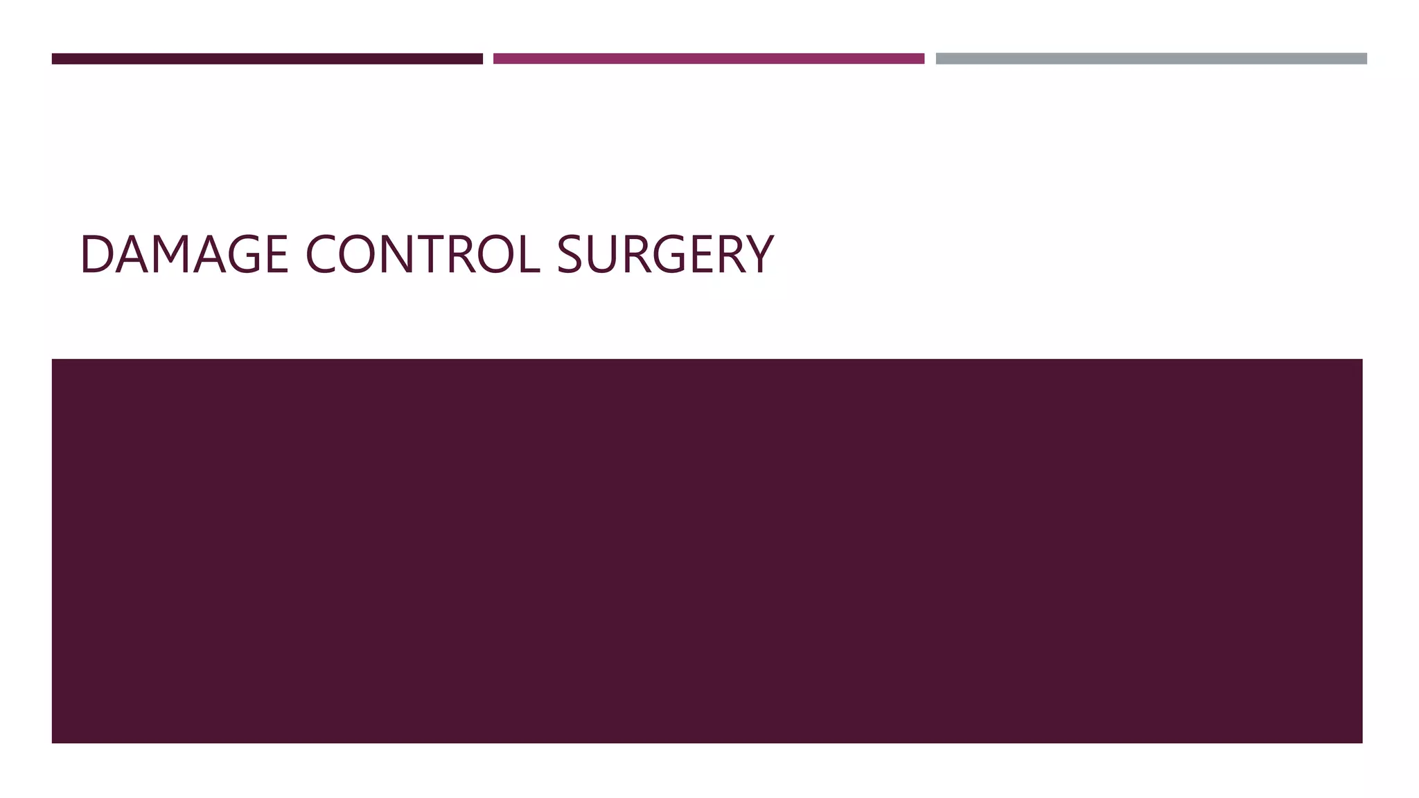 DAMAGE CONTROL SURGERY.pptx