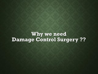 Damage control surgery and resuscitation | PDF