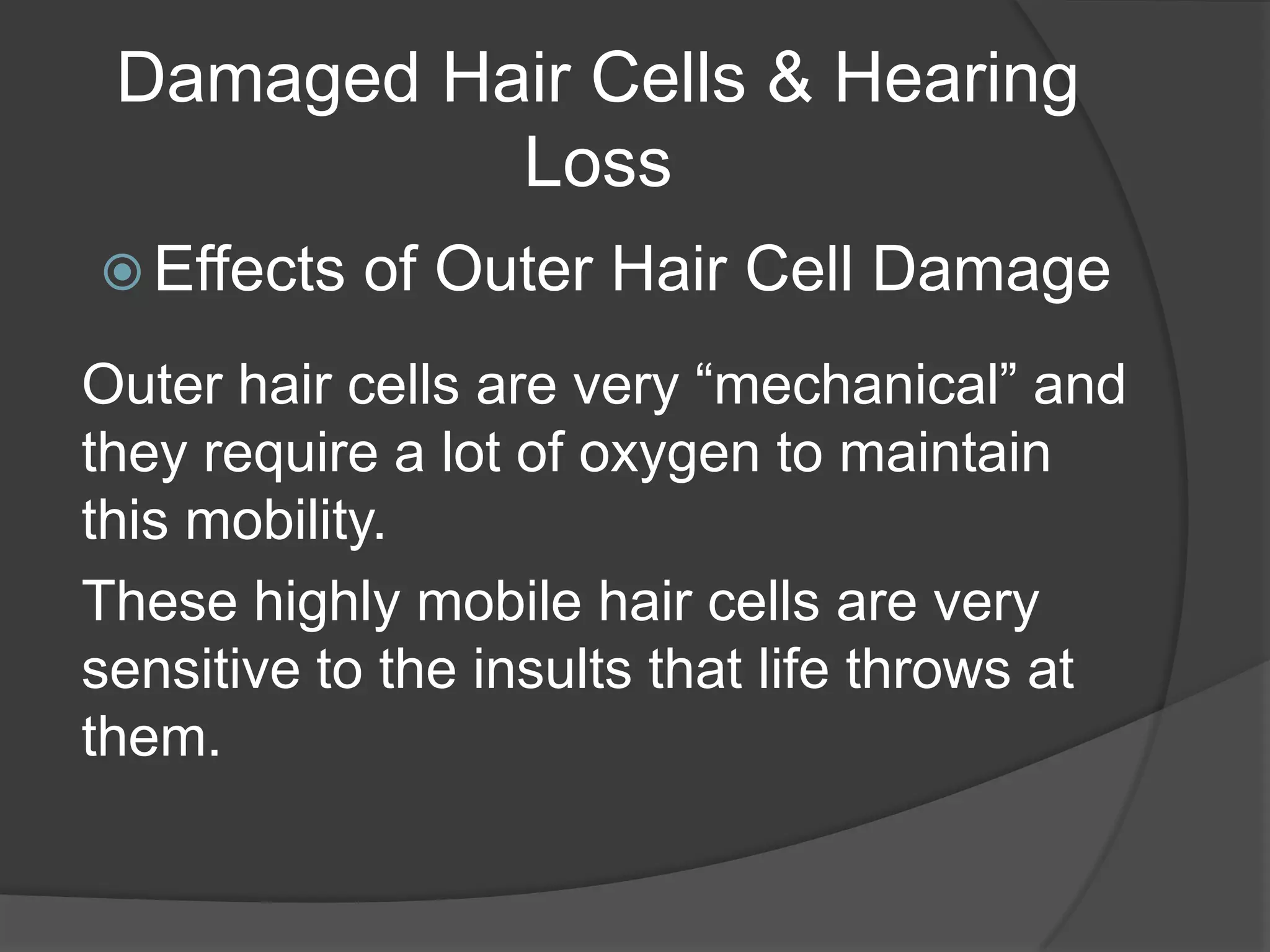 Damaged hair cells & hearing loss | PPT