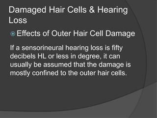 Damaged hair cells & hearing loss | PPTX