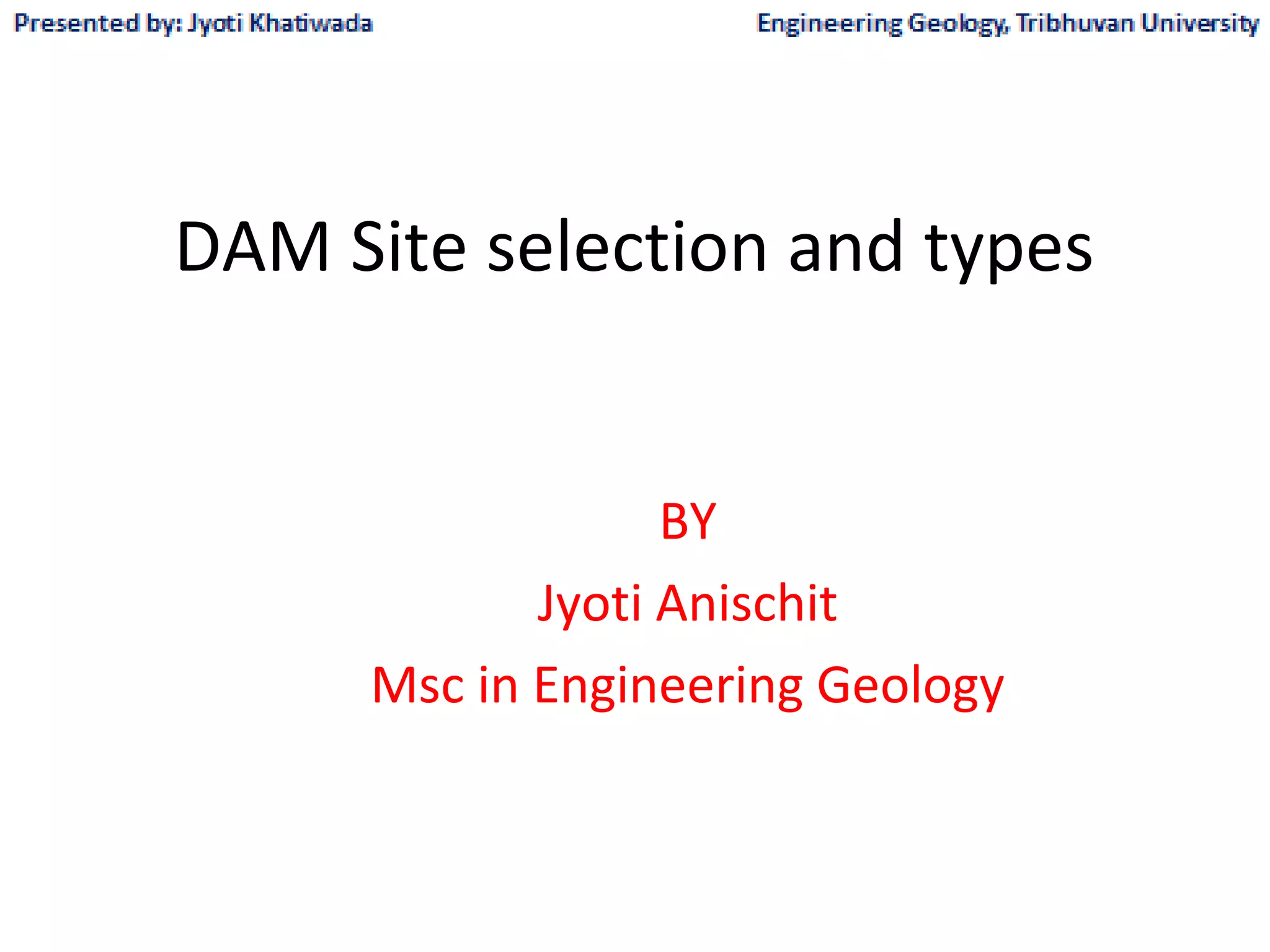 Dam and types of dam with site selection | PPT
