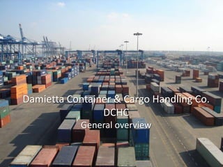 Damietta container & cargo handling co. (DCHC) | PPT