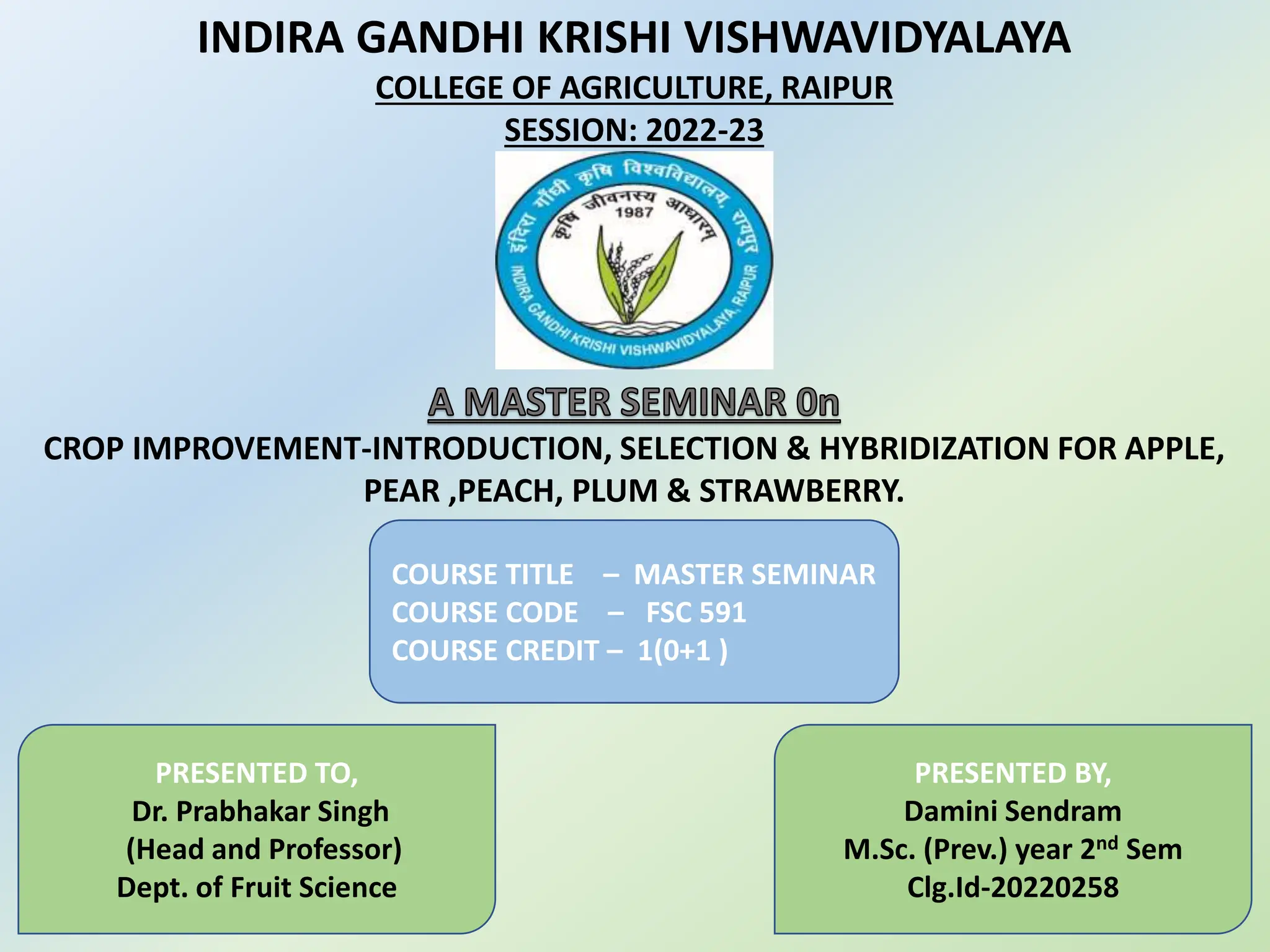 CROP IMPROVEMENT-INTRODUCTION, SELECTION & HYBRIDIZATION FOR APPLE, PEAR ,PEACH, PLUM ...