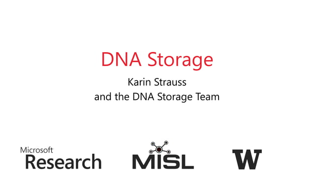 Karin Strauss - DNA Storage, July 2016 | PDF | Data Storage and ...