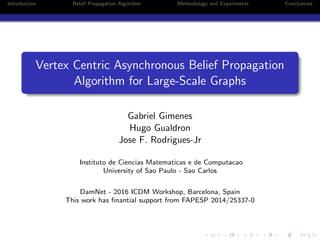 Vertex Centric Asynchronous Belief Propagation Algorithm for Large-Scale Graphs | PPT
