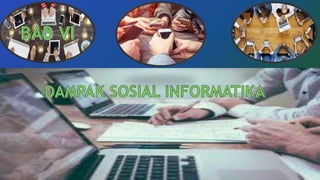 DAMPAK-SOSIAL-INFORMATIKA.pptx