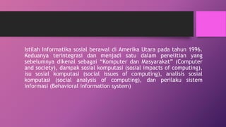 DAMPAK-SOSIAL-INFORMATIKA.pptxxjxhxjxnxnxmx | PPTX