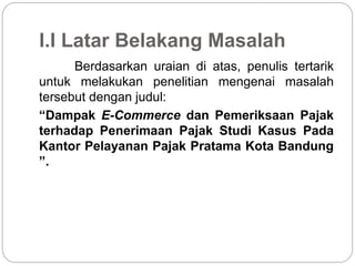 Dampak e commerce dan pemeriksaan pajak terhadap penerimaan pajak | PPTX