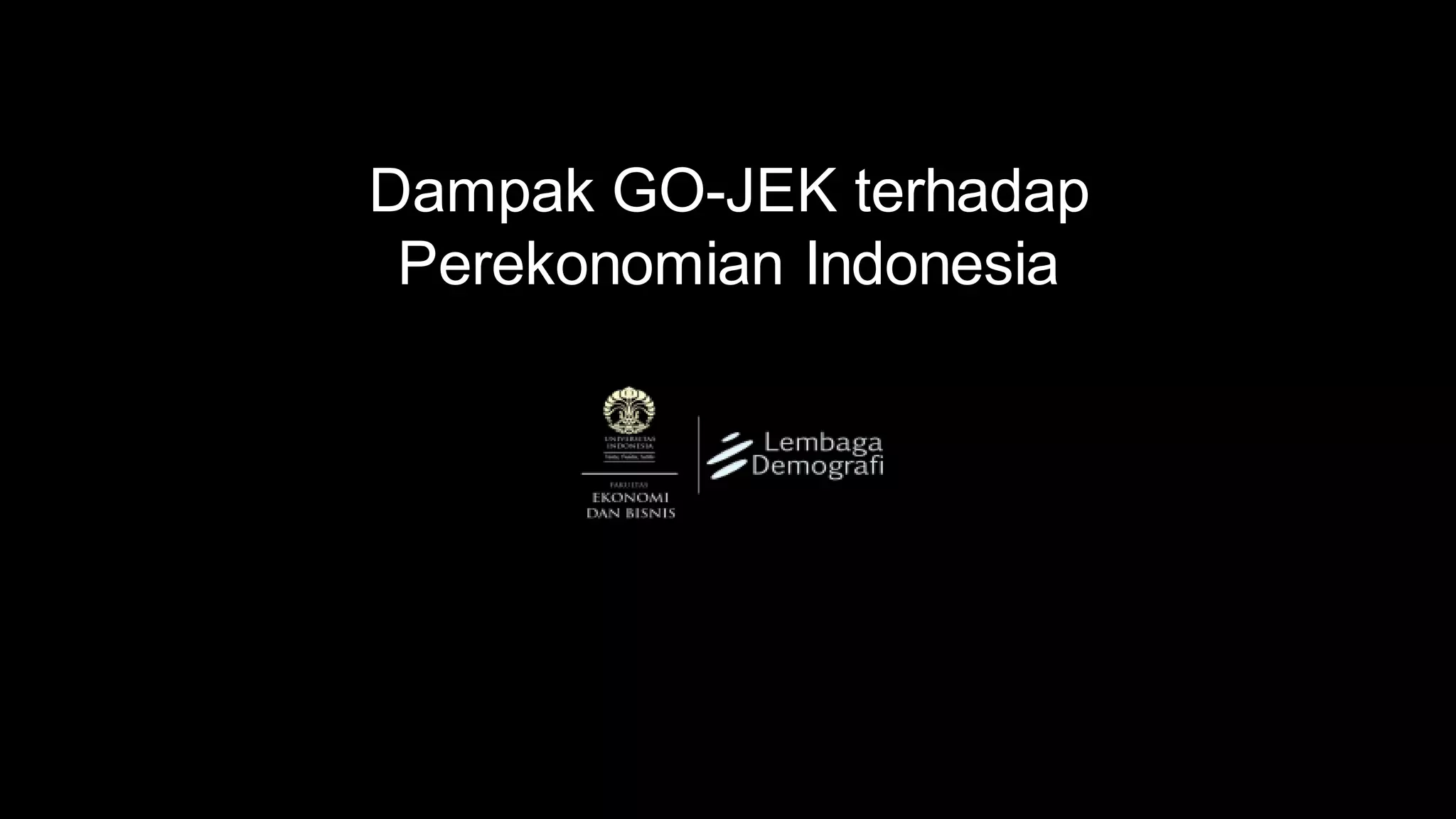 Dampak GO-JEK bagi perekonomian Indonesia | PPT