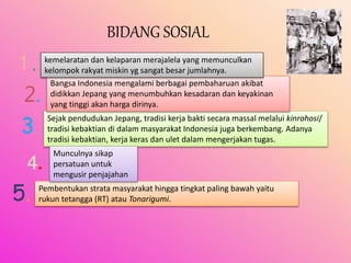 Dampak pendudukan jepang di bidang ekonomi, sosial politik | PPTX