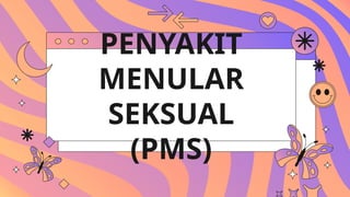 JENIS JENIS DAMPAK PENYAKIT MENULAR PMS.pptx