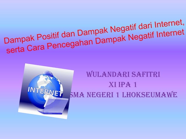 Dampak positif dan dampak negatif dari internet, | PPTX