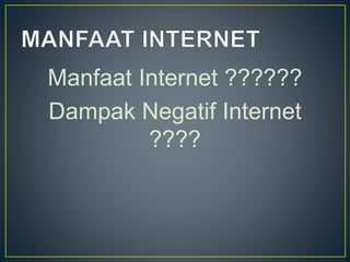 dampak_positif_dan_negatif_Internet.pptx