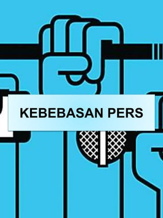 Dampak Positif dan Negatif Kebebasan Pers | PPTX