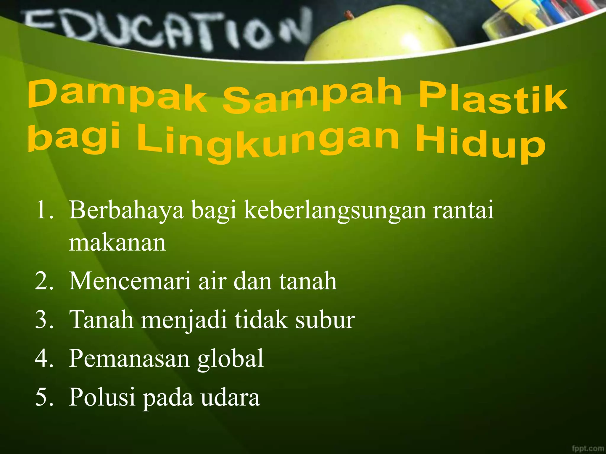 Dampak sampah plastik terhadap lingkungan hidup | PPTX