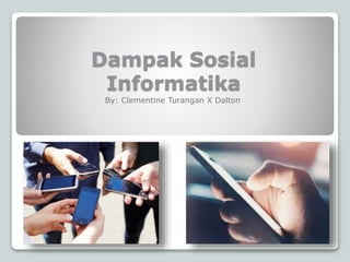Dampak Sosial Informatika | PPTX