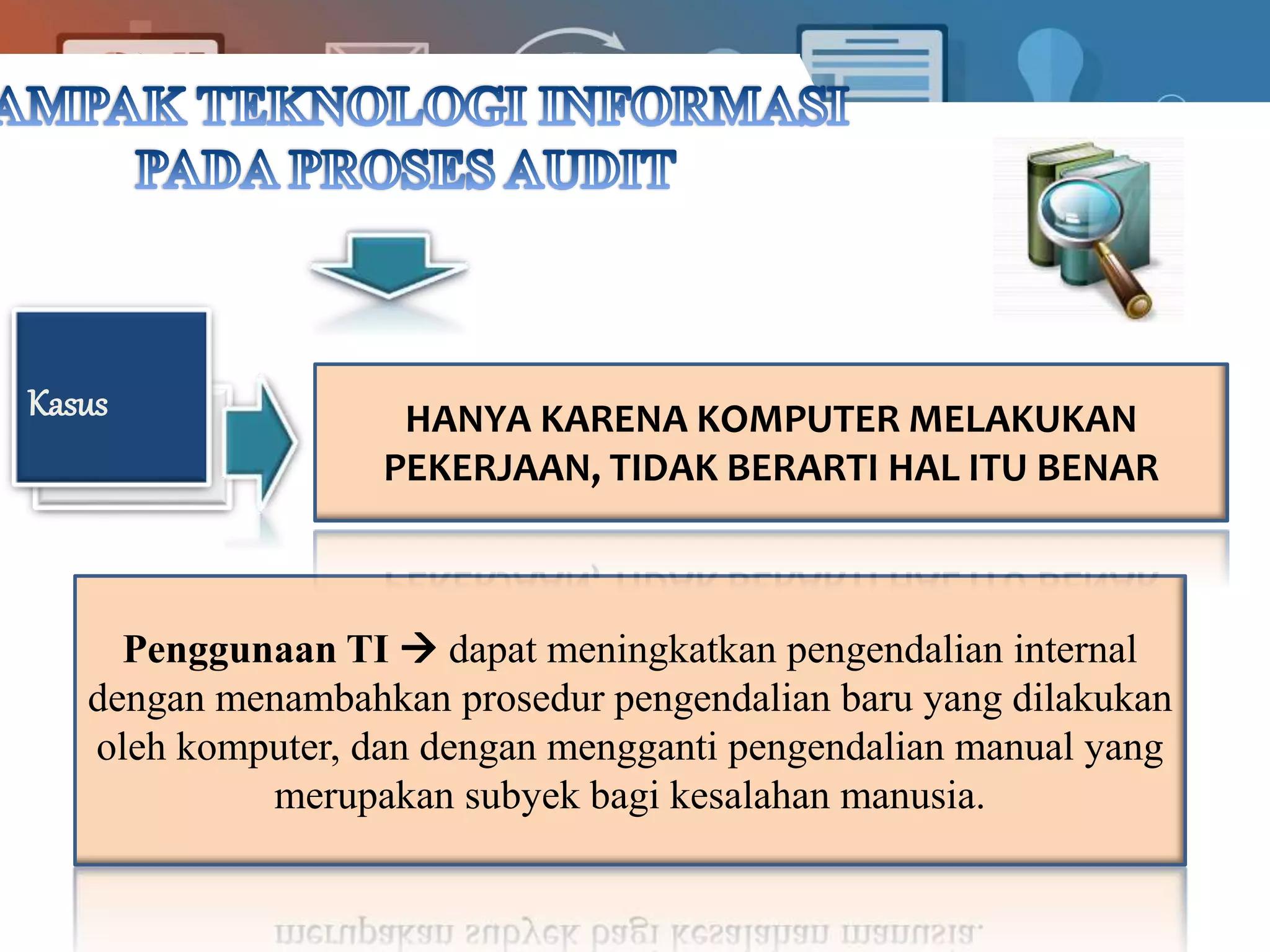 Dampak Teknologi Informasi Pada Proses Audit | PPTX