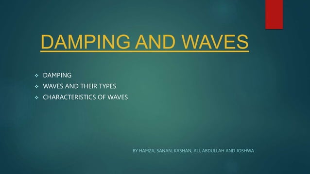 DAMPING AND WAVES.pptx physics and its laws | PPTX