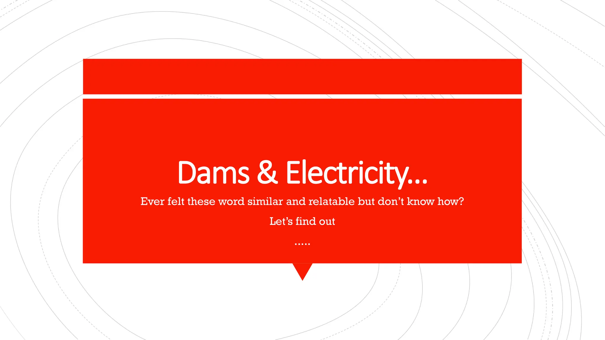 Dams and electricity and science .pptx