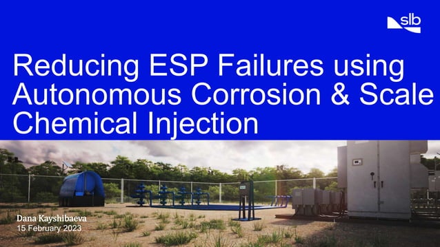REDUCING ESP FAILURES USING AUTONOMOUS CORROSION & SCALE CHEMICAL ...