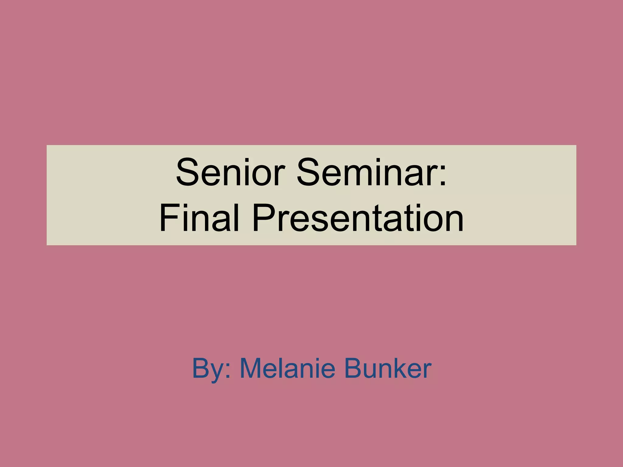 Senior Seminar Final Presentation PPT | PPT