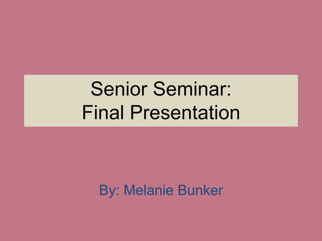 Senior Seminar Final Presentation PPT | PPTX