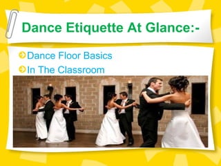 Dance Etiquette – Rules Are Meant For Your Comfortability | PPT