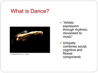 How does dance benefit physical, social and mental health? | PPTX