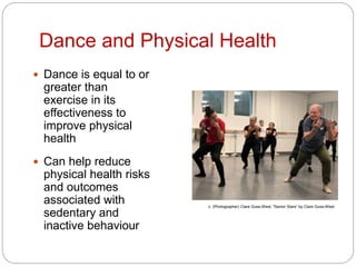 How does dance benefit physical, social and mental health? | PPTX
