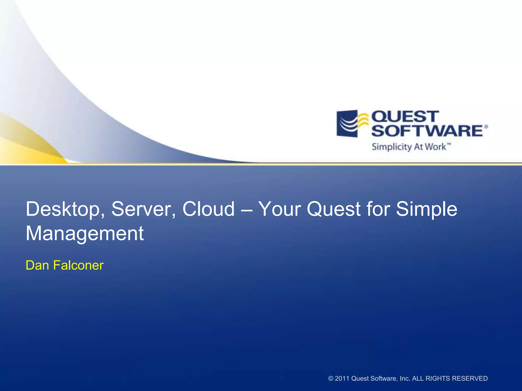 Quest Software - Dan Falconer | PPTX | Cloud Computing | Internet