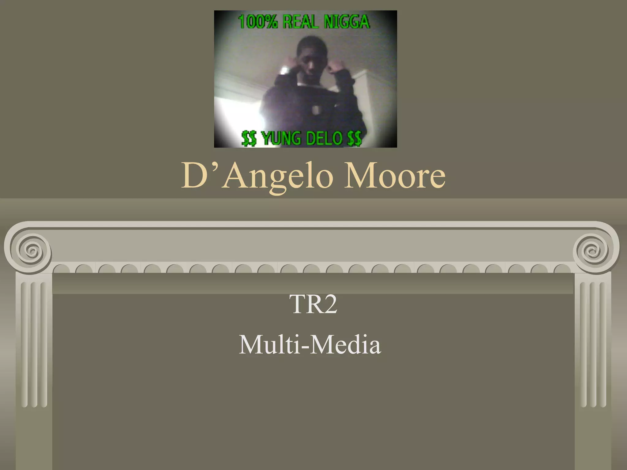 D’Angelo Moore | PPT