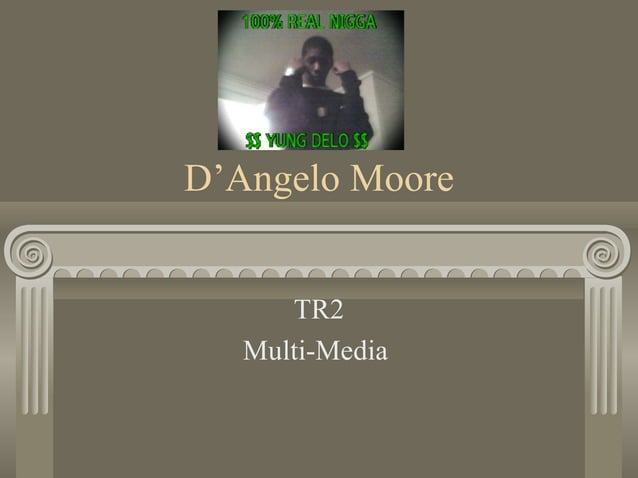 D’Angelo Moore | PPT