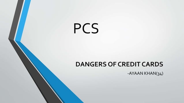 DANGERS OF CREDIT CARDS.pptx