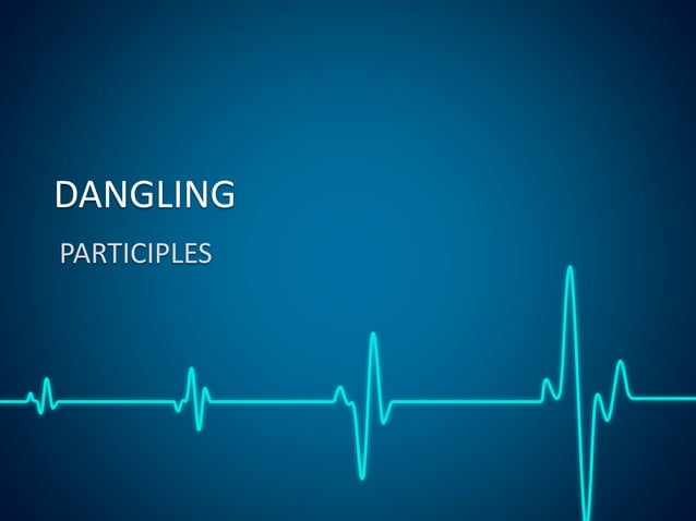 Dangling participles | PPTX