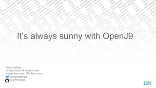 It's always sunny with OpenJ9 | PPT