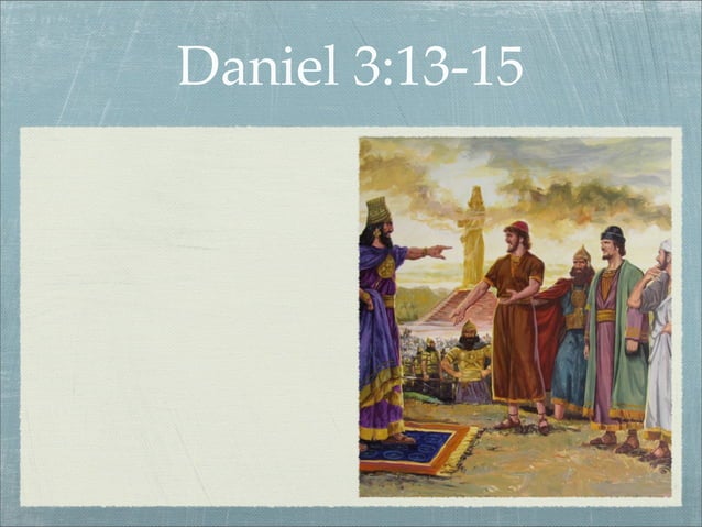 Daniel3&4 the fiery furnace and the fall of nebuchadnezzar | PDF ...