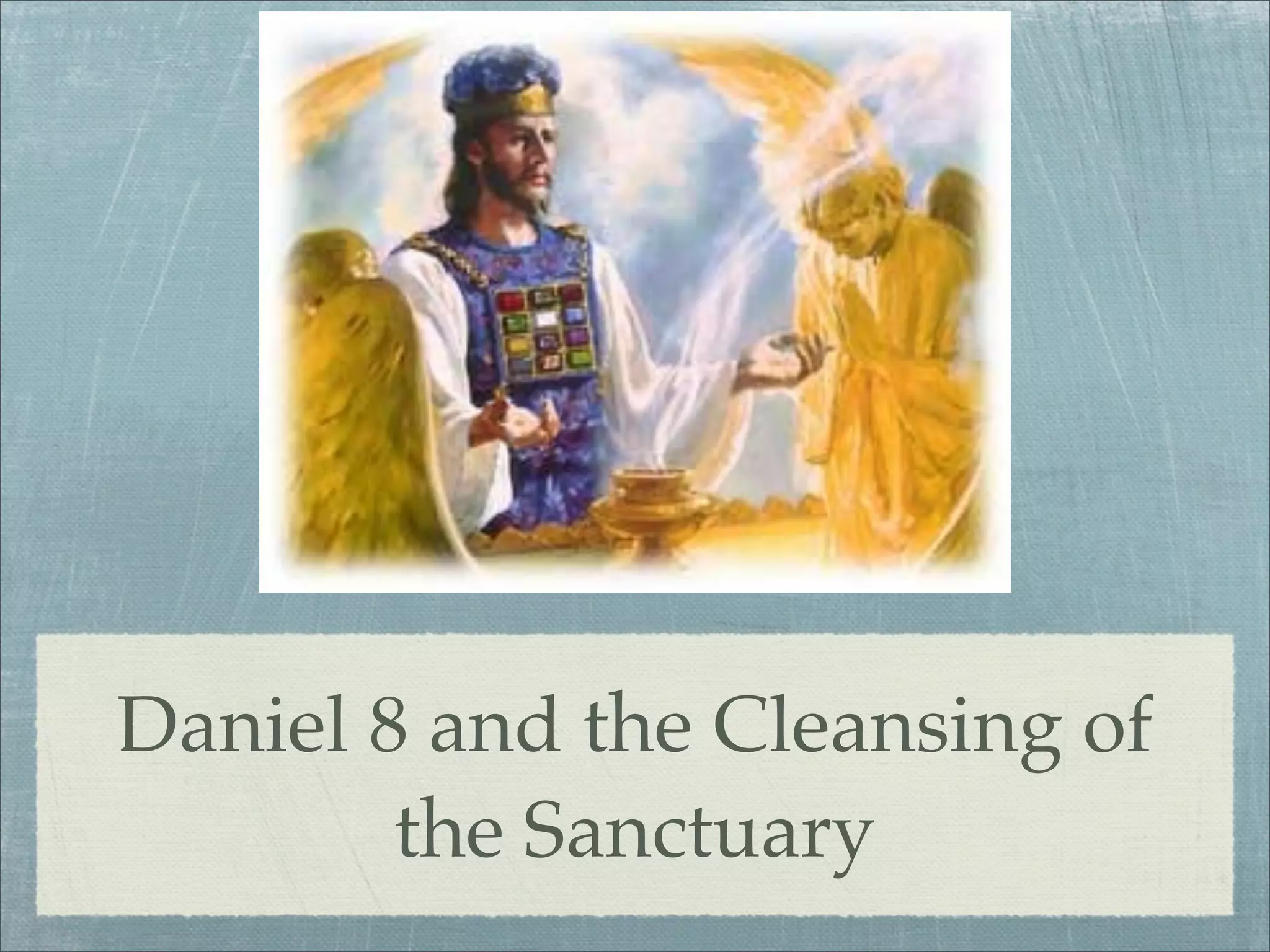 Daniel8 the cleansing of the sanctuary | PDF