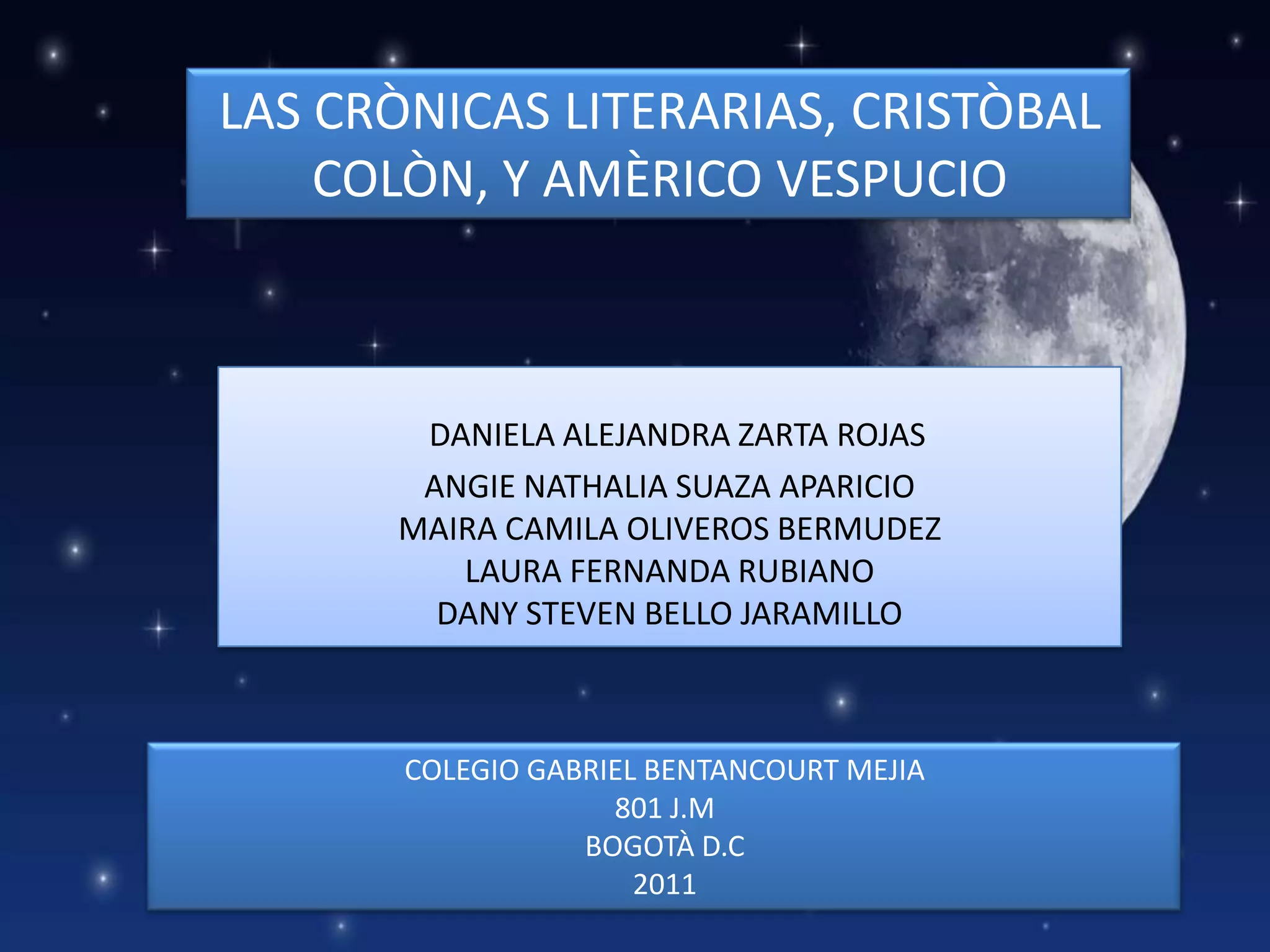 LAS CRÒNICAS LITERARIAS, CRISTÒBAL COLÒN, Y AMÈRICO VESPUCIO | PPTX
