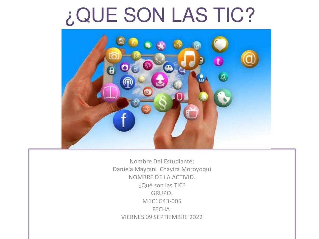 daniela mayrani chavira moroyoqui M1C1G-43005 QUE SON LAS TIC..pptx