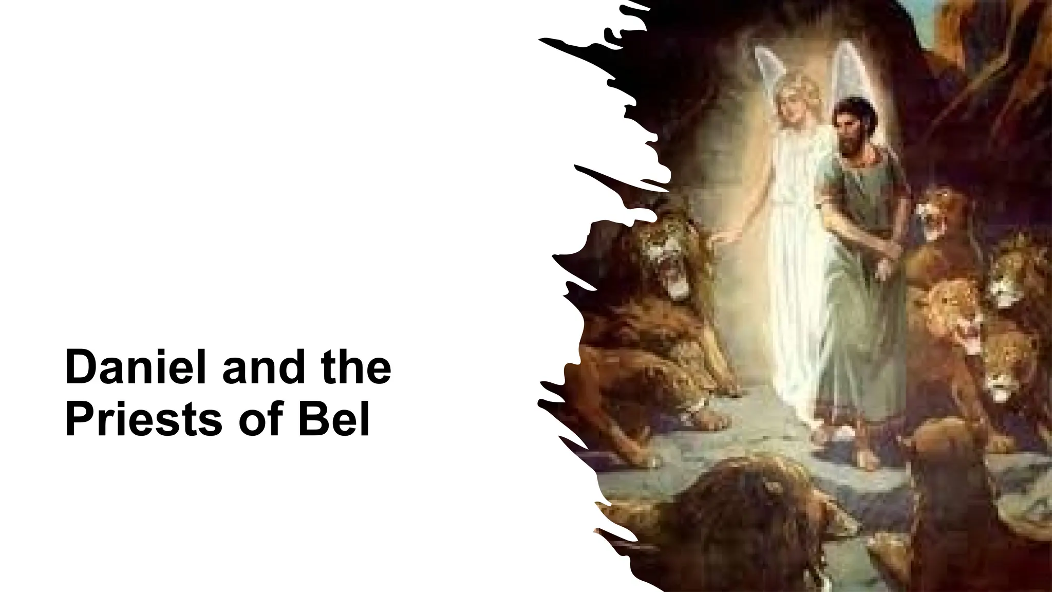 Daniel with the priests of Bel A great dragon | PPTX