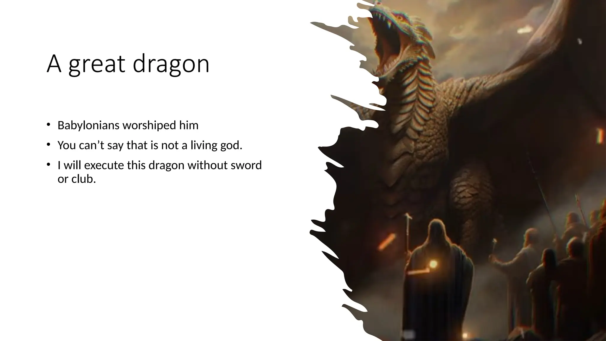 Daniel with the priests of Bel A great dragon | PPT