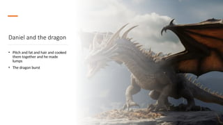 Daniel with the priests of Bel A great dragon | PPT