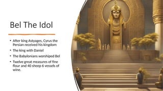 Daniel with the priests of Bel A great dragon | PPT